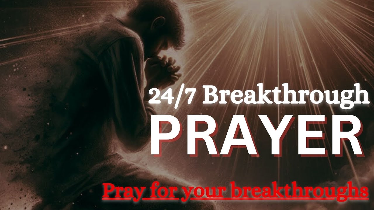 Praying for Breakthroughs in different areas of life: 24/7 Divine ...