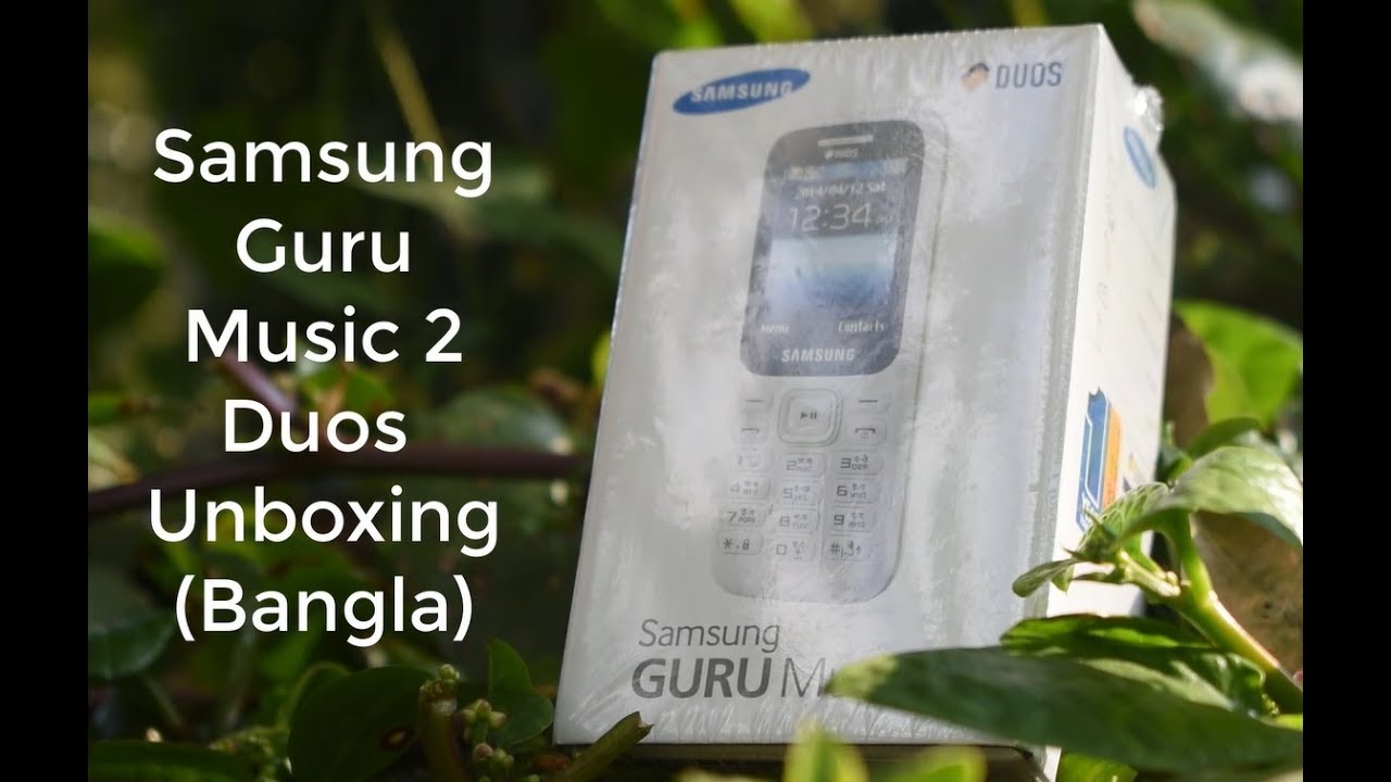 Samsung Guru Music 2 Unboxing And Hand On Review Bangla - YouTube