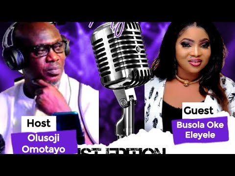 INTERVIEW WITH BUSOLA OKE ELEYELE BY OLUSOJI OMOTAYO (SOJ ) PART 4 ...