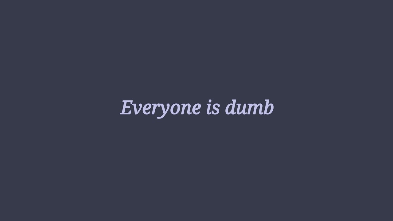 Everyone is dumb [first flipaclip vid]🙌 - YouTube