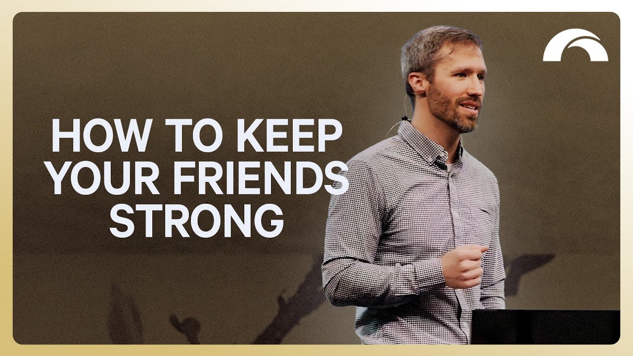 How to Keep Your Friends Strong - YouTube
