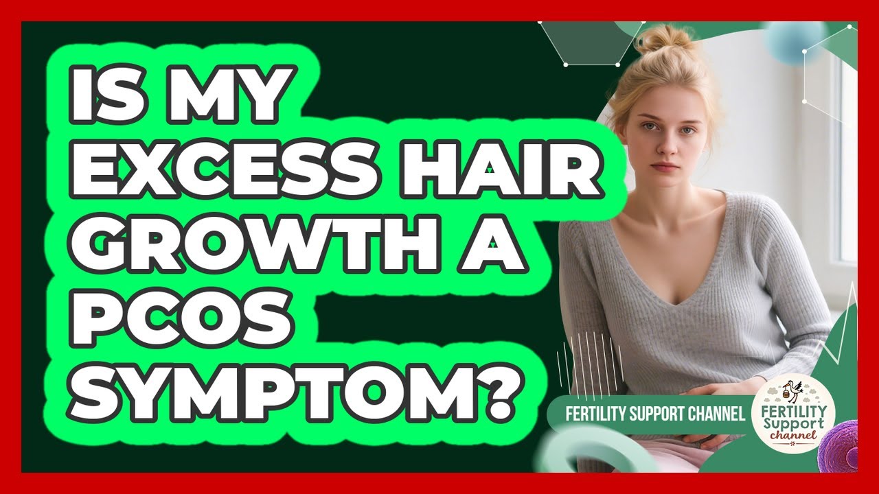Is My Excess Hair Growth a PCOS Symptom? - YouTube