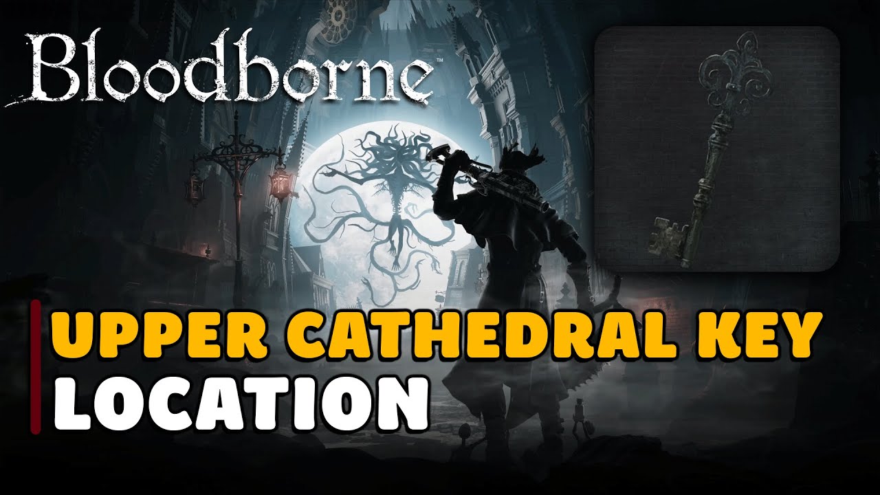 Bloodborne Upper Cathedral Key Location - YouTube