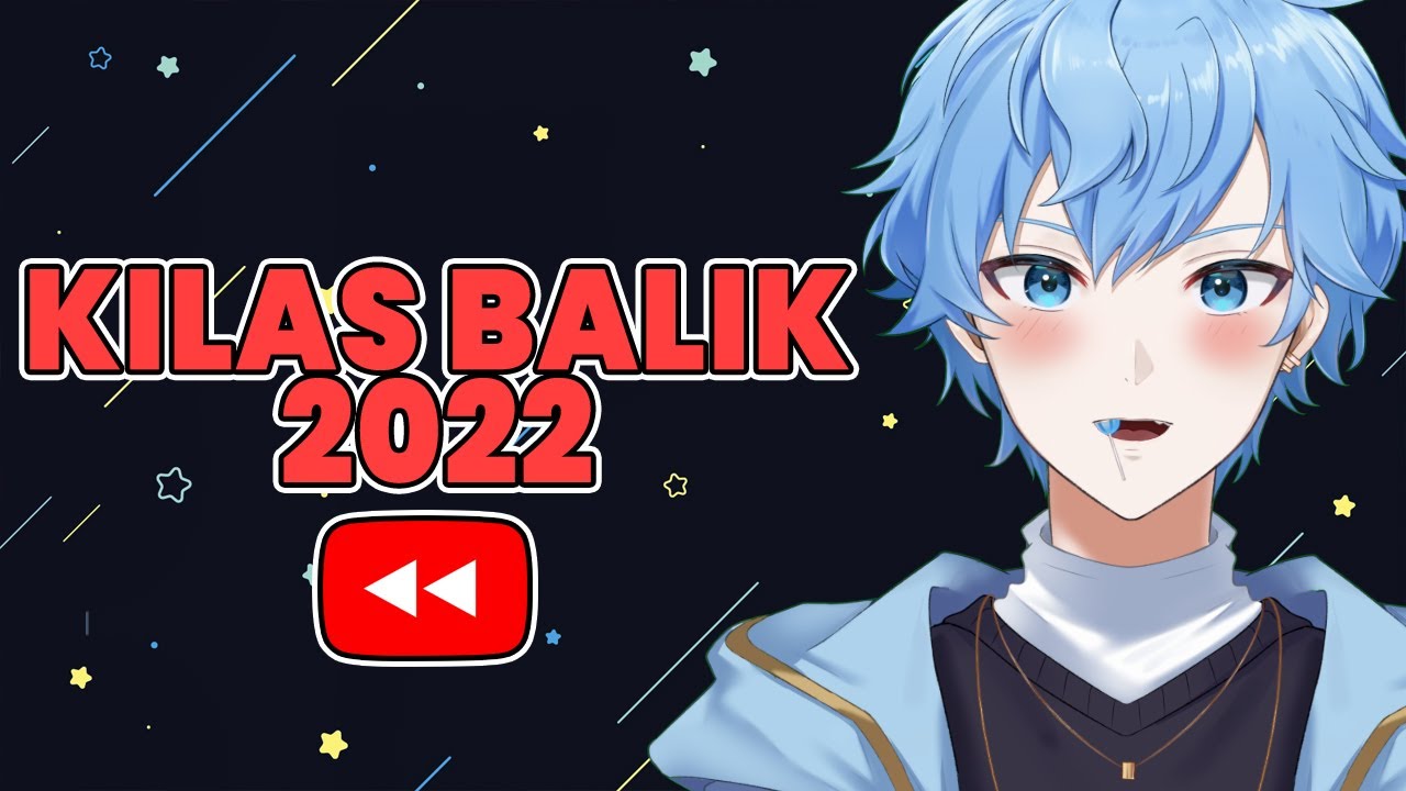 KILAS BALIK 2022【Souta】 - YouTube
