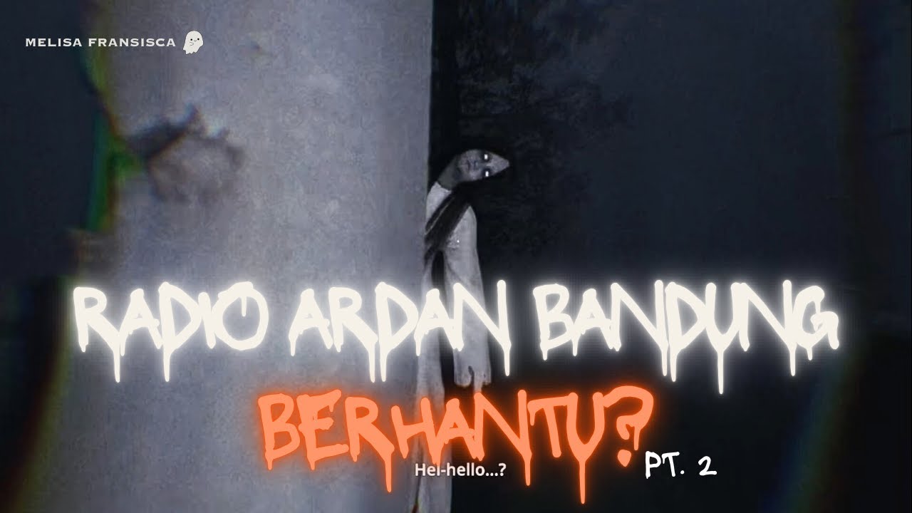 PENGHUNI ARDAN RADIO BANDUNG TERNYATA BANYAK?! | NIGHTMARE SIDE THE ...