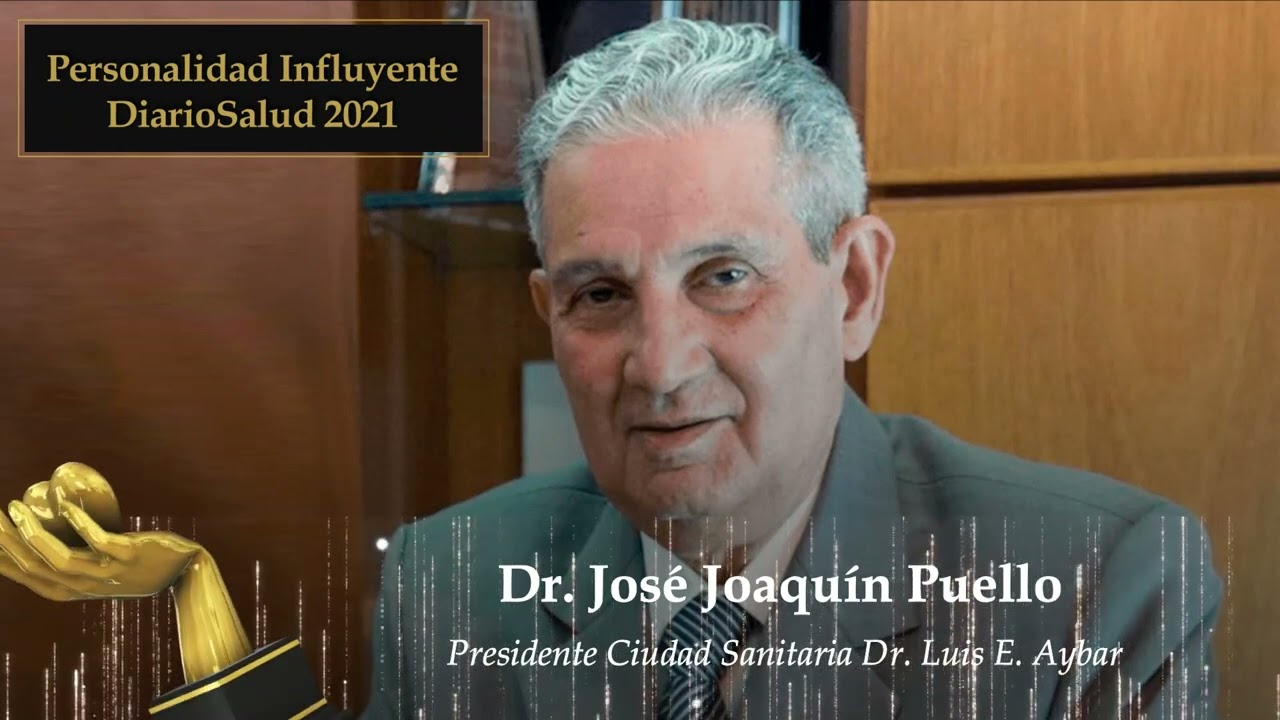 Dr. José Joaquín Puello Personalidad Influyente DiarioSalud 2021 - YouTube