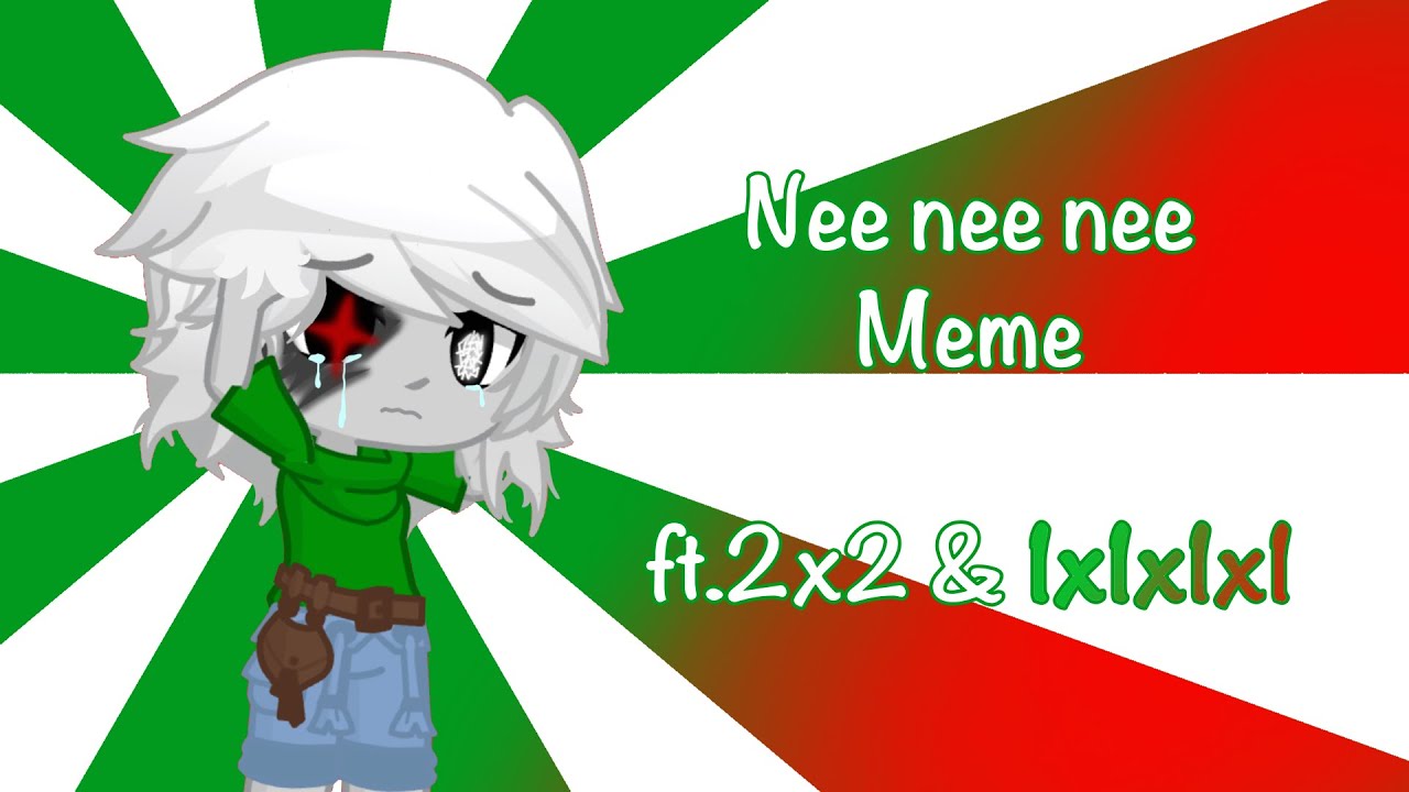 Nee Nee Nee || meme || ft. 2x2 || Forsaken - YouTube