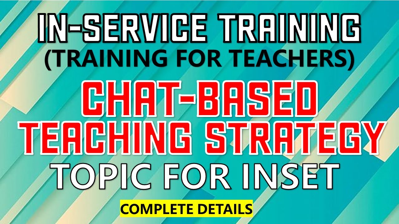 TEACHERS INSET TRAINING - HOW TO CONDUCT CHAT-BASED TEACHING STRATEGY ...