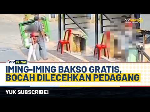 Viral! Tukang Bakso Lecehkan Bocah Perempuan, Aksinya Terekam CCTV | NTV CRIME