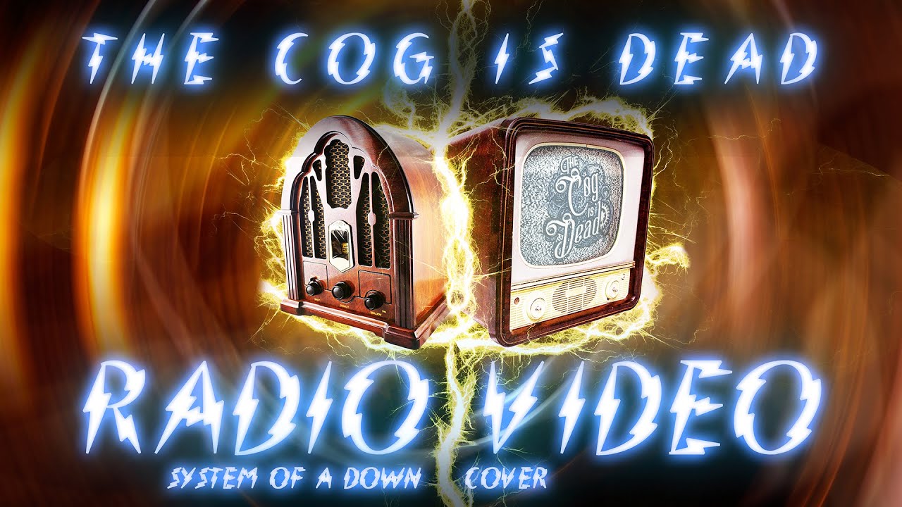 The Cog is Dead - Radio/Video [System of a Down cover] - YouTube