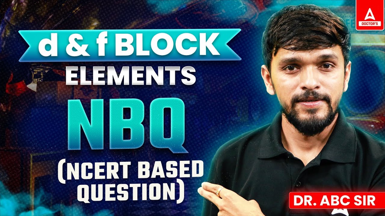 D AND F BLOCK ELEMENTS CLASS 12 | NEET 2025 ORGANIC CHEMISTRY NCERT ...