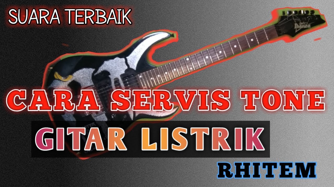 CARA SERVIS GITAR LISTRIK - YouTube