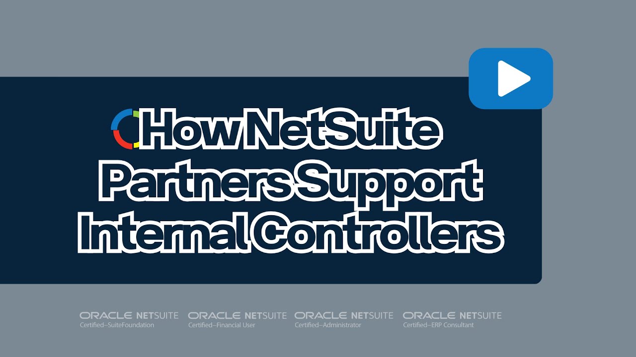 How NetSuite Partners Support Internal Controllers - YouTube