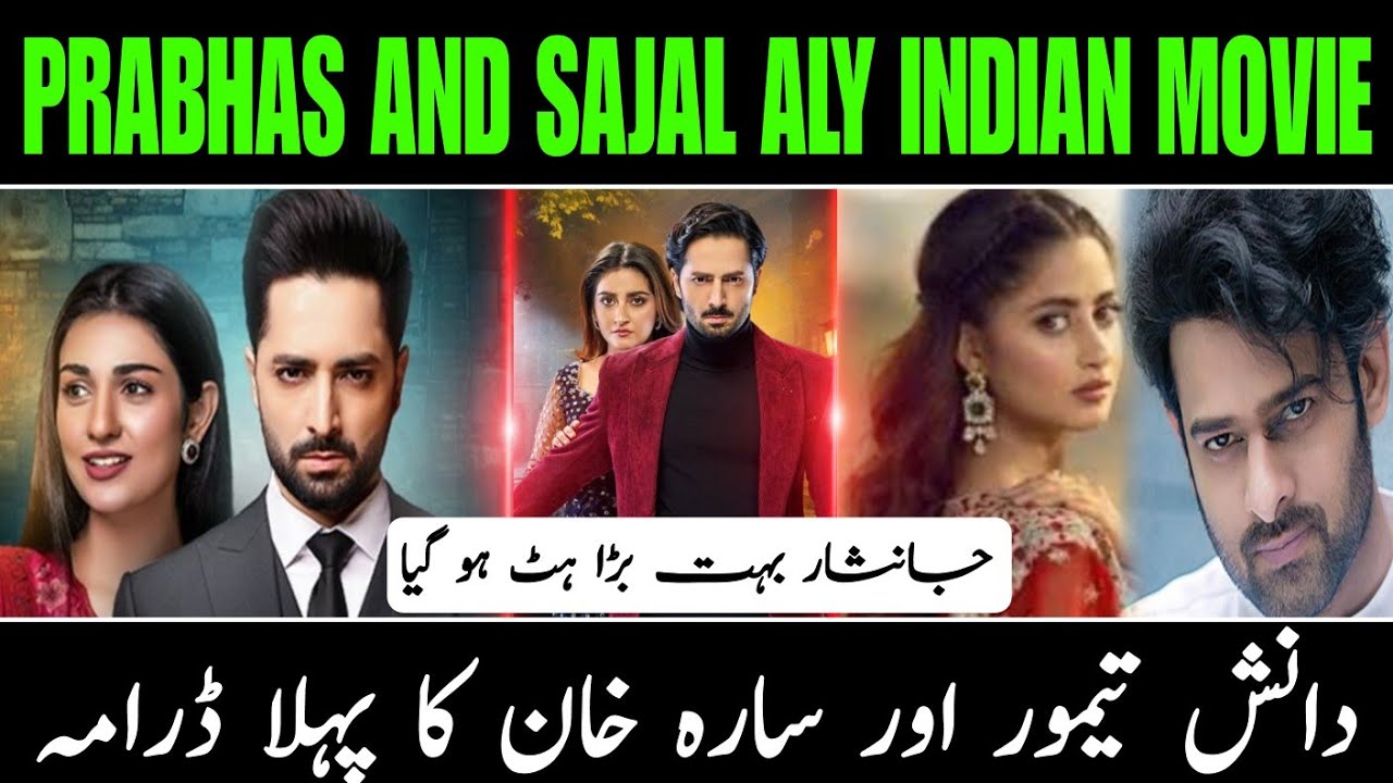 Sajal Aly Movie With Prabhas | Danish Taimoor And Sarah Khan Drama ...
