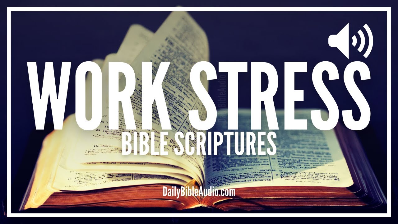 Bible Verses For Work Stress | Good Scriptures For Stress Relief At ...