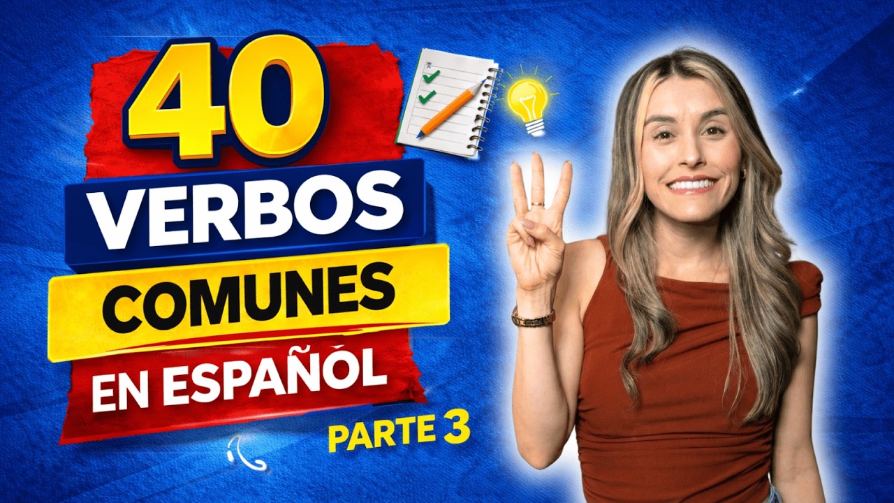 40 Common Verbs in Spanish😉[Part 3 of 100 Most Used Verbs in SPANISH ...