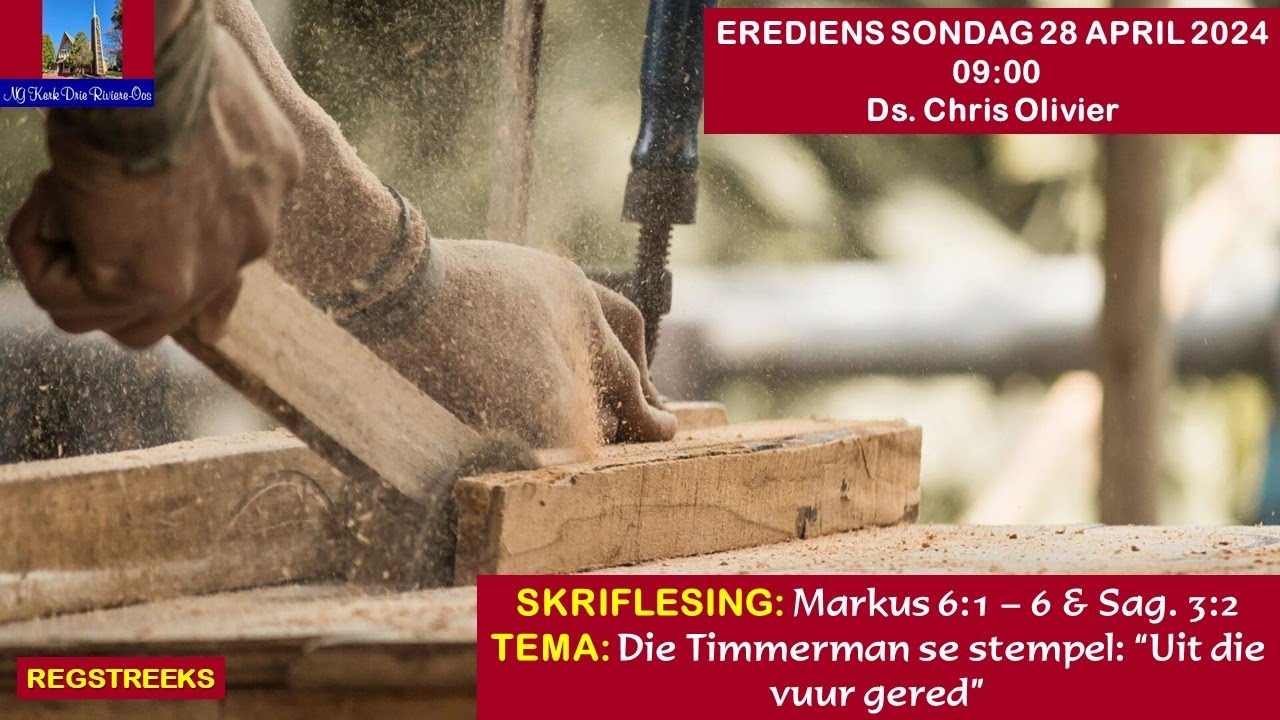 Erediens Sondag 28 April 2024 om 09:00 - Ds Chris Olivier - Markus 6: 1 - 6 en Sagaria 3:2 - YouTube