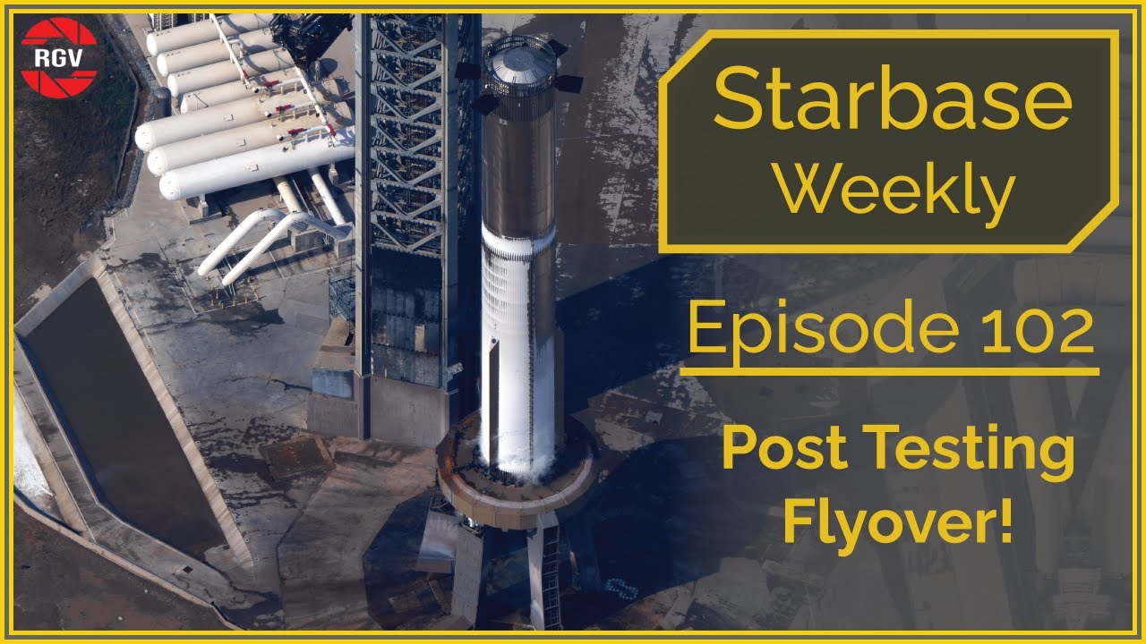 Starbase Weekly, Ep.102 Post Testing Flyover - YouTube