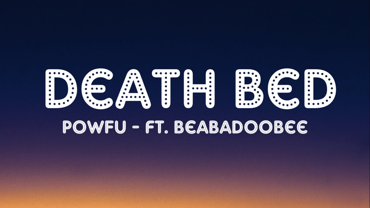 Powfu - Death Bed (Lyrics) Ft. Beabadoobee - YouTube