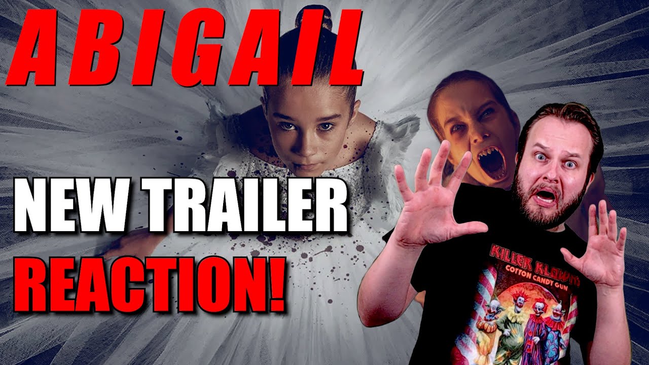 ABIGAIL TRAILER REACTION | THIS HORROR FILM LOOKS GREAT! - YouTube