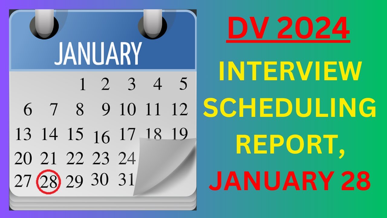 DV 2024 Interview Schedule, January 28 - YouTube