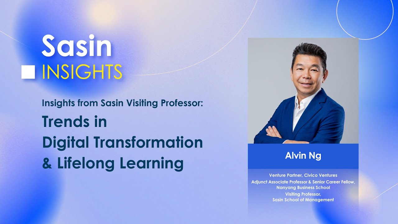 Insights from Sasin Visiting Professor: Alvin Ng - YouTube