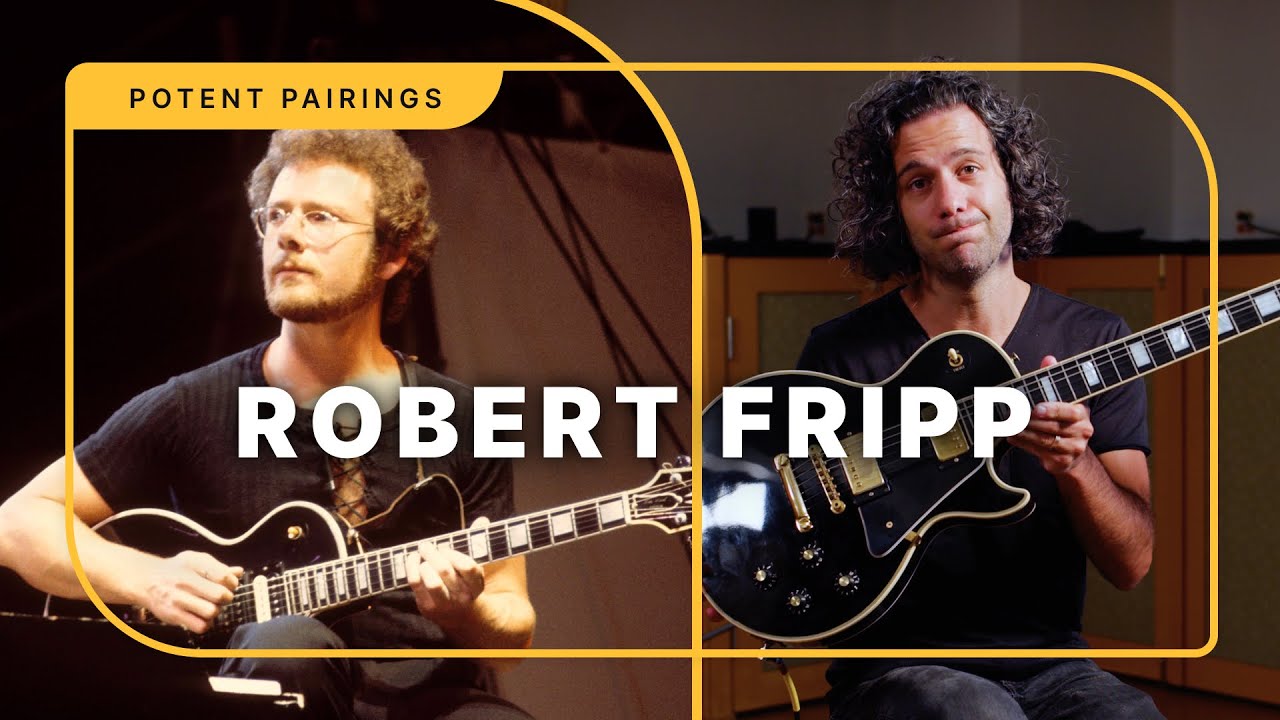 How to Sound Like King Crimson's Robert Fripp | Potent Pairings - YouTube