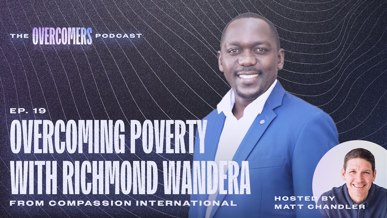 Overcoming Poverty with Richmond Wandera & Compassion International ...