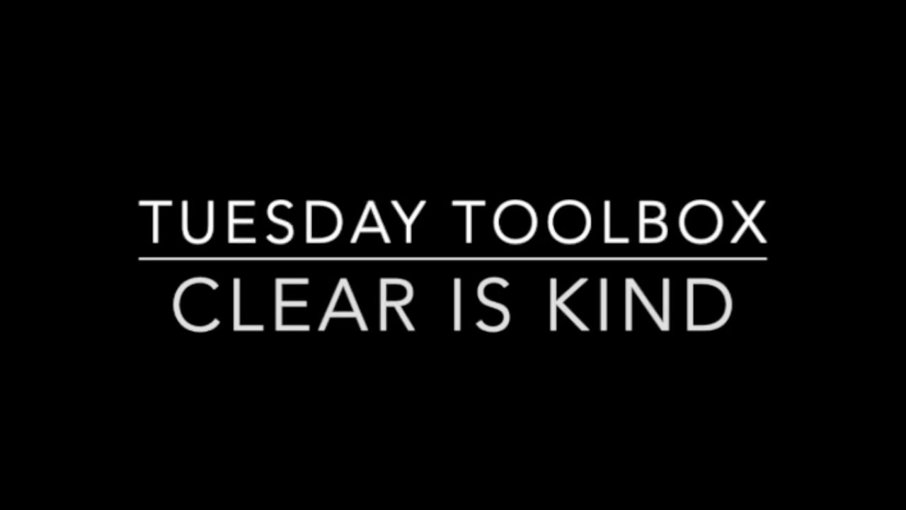 Tuesday Toolbox - Clear Is Kind - YouTube