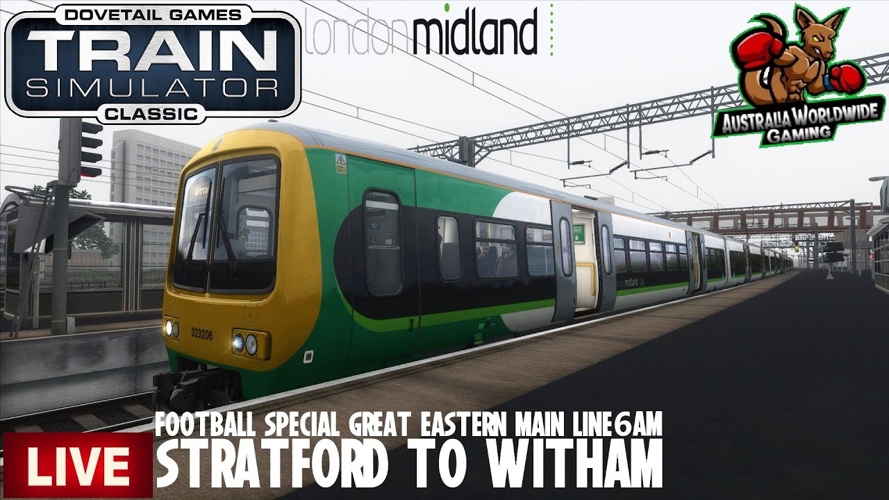 Train Simulator LIVE/Stratford To Witham Football Special 6am With ...