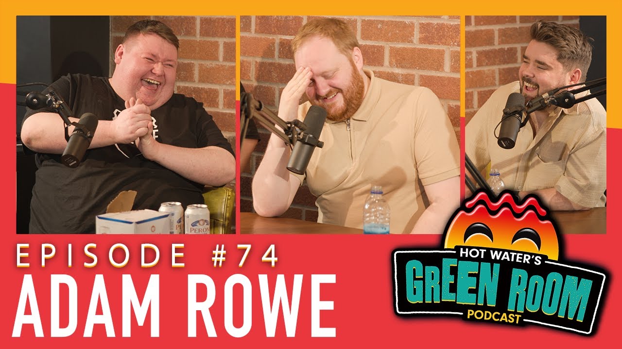 #74 With Guest Adam Rowe - Hot Water’s Green Room w/Tony & Jamie - YouTube