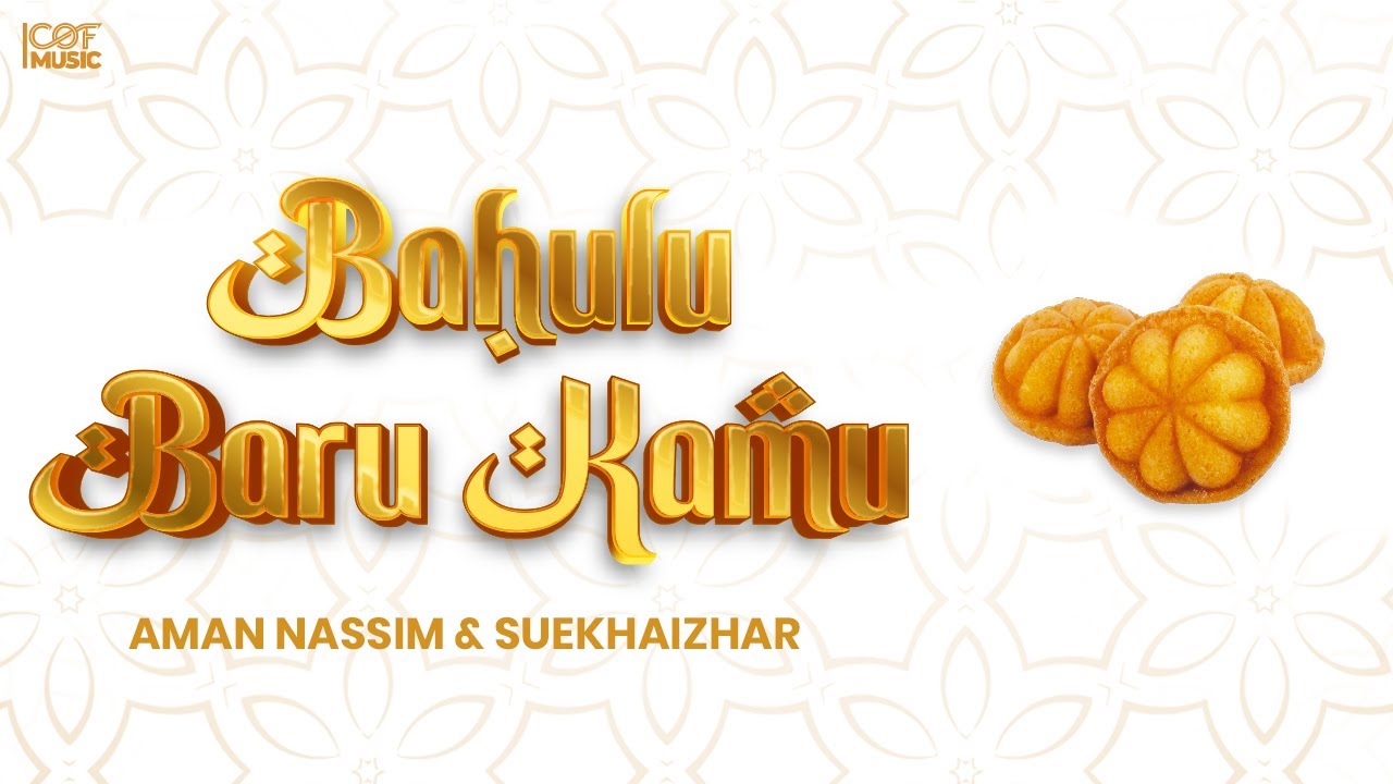 BAHULU BARU KAMU - AMAN NASSIM & SUEKHAIZHAR (Lirik Video Lagu Raya ...