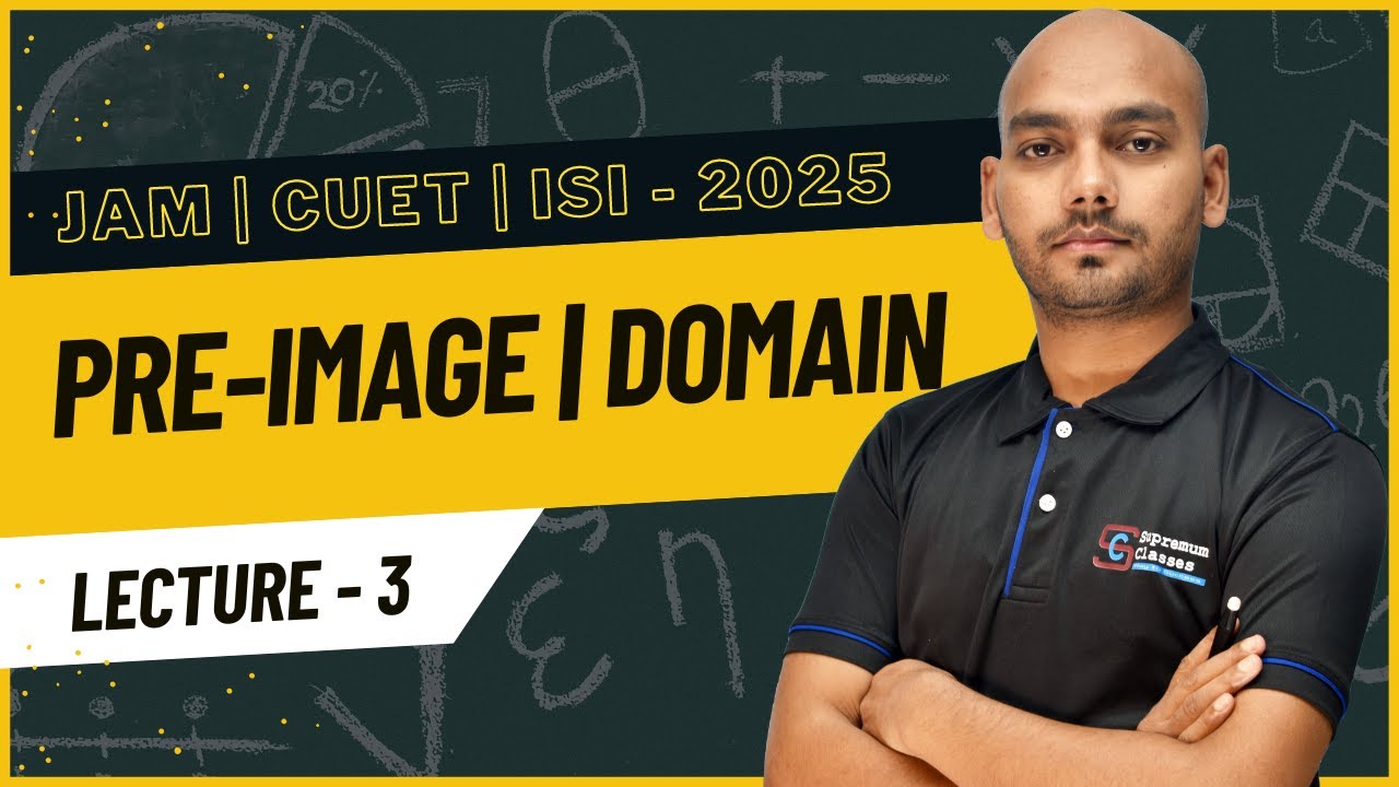 Lecture 3 | JAM-MS 2025 | Pre Image of Function | Domain | Supremum Classes - YouTube