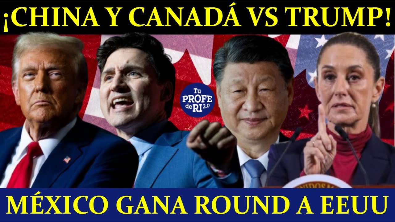 CANADÁ Y CHINA VS TRUMP CON ARANCELES. MÉXICO GANA ROUND EN TRIBUNAL ...