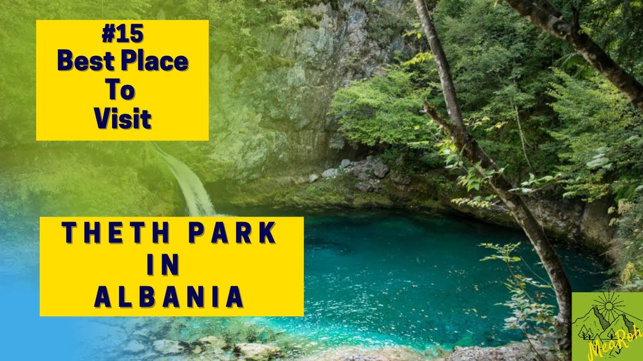 Best Place To Visit | Theth National Park In Albania | MeaRoh - YouTube