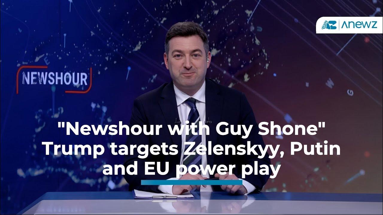 Newshour with Guy Shone - Trump targets Zelenskyy, Putin and EU power play - YouTube