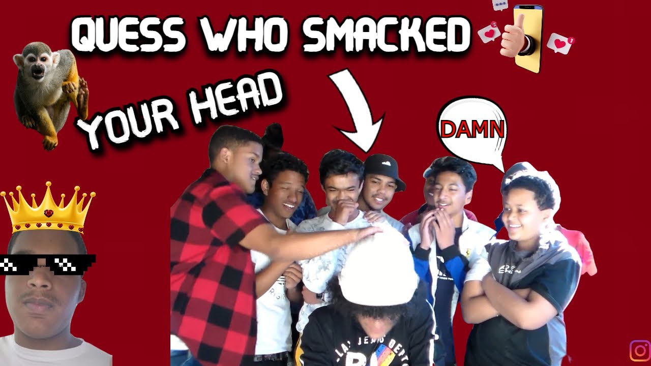 *NEW* GUESS WHO SMACKED YOU OR GET SMACKED!!! - YouTube