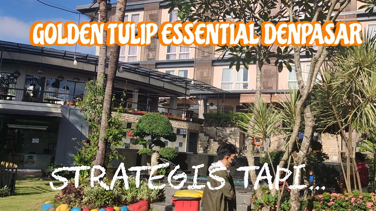 REVIEW HOTEL GOLDEN TULIP ESSENTIAL DENPASAR BALI | STRATEGIS - YouTube
