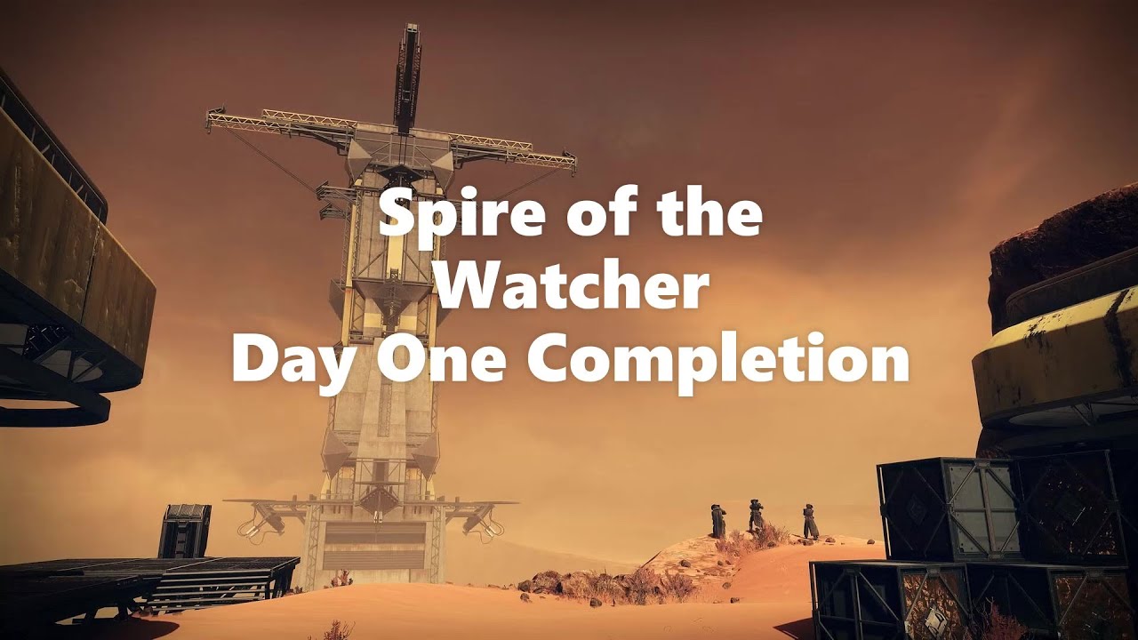 Day One Spire of the Watcher Clear - YouTube