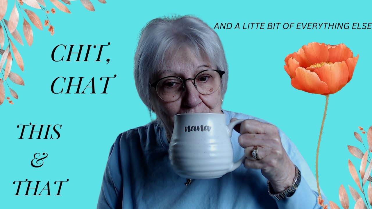 Chit Chat and This and That: A Little Bit of Everything! - YouTube