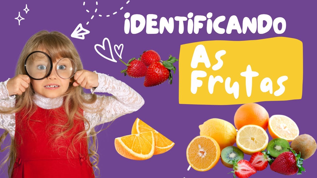 Conhecendo as frutas - Aprendendo á identificar as frutas e seus nomes ...
