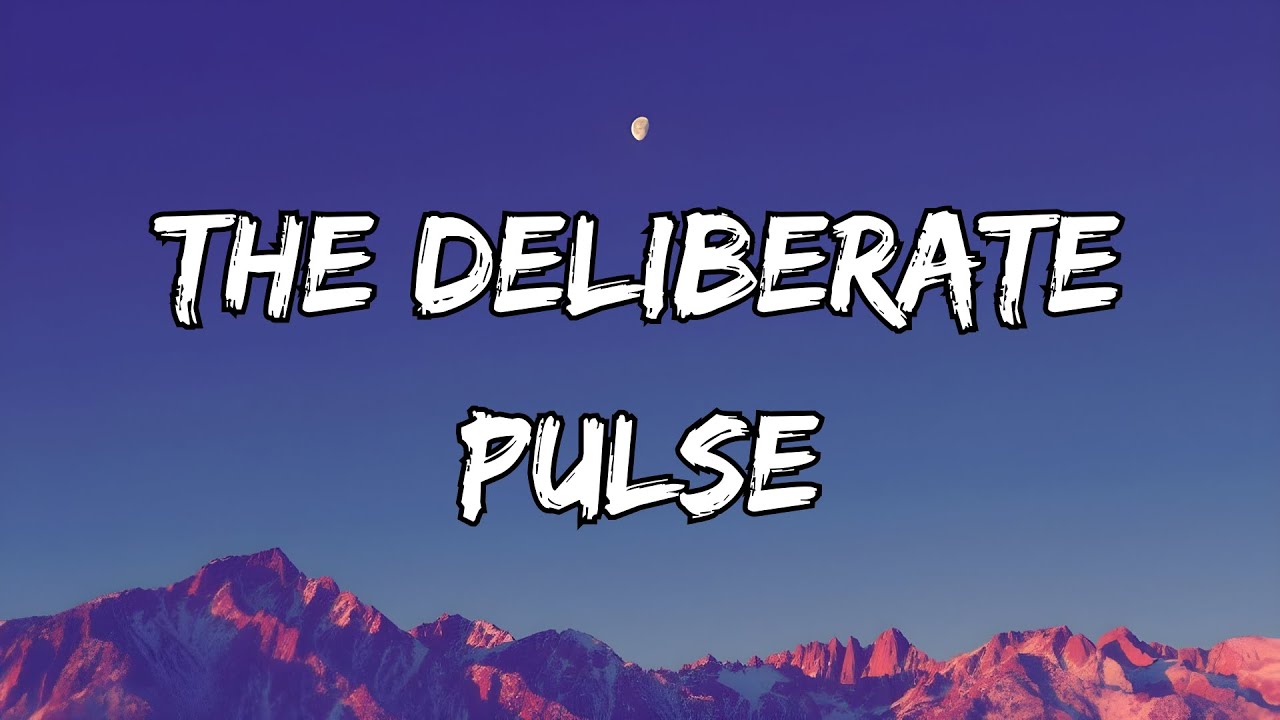 The Deliberate Pulse - YouTube