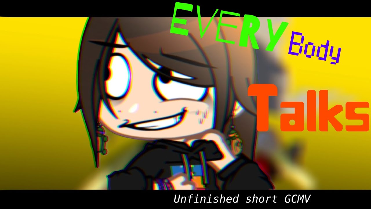 Everybody Talks // Short GCMV // UNFINISHED// bright colors 🛑 - YouTube