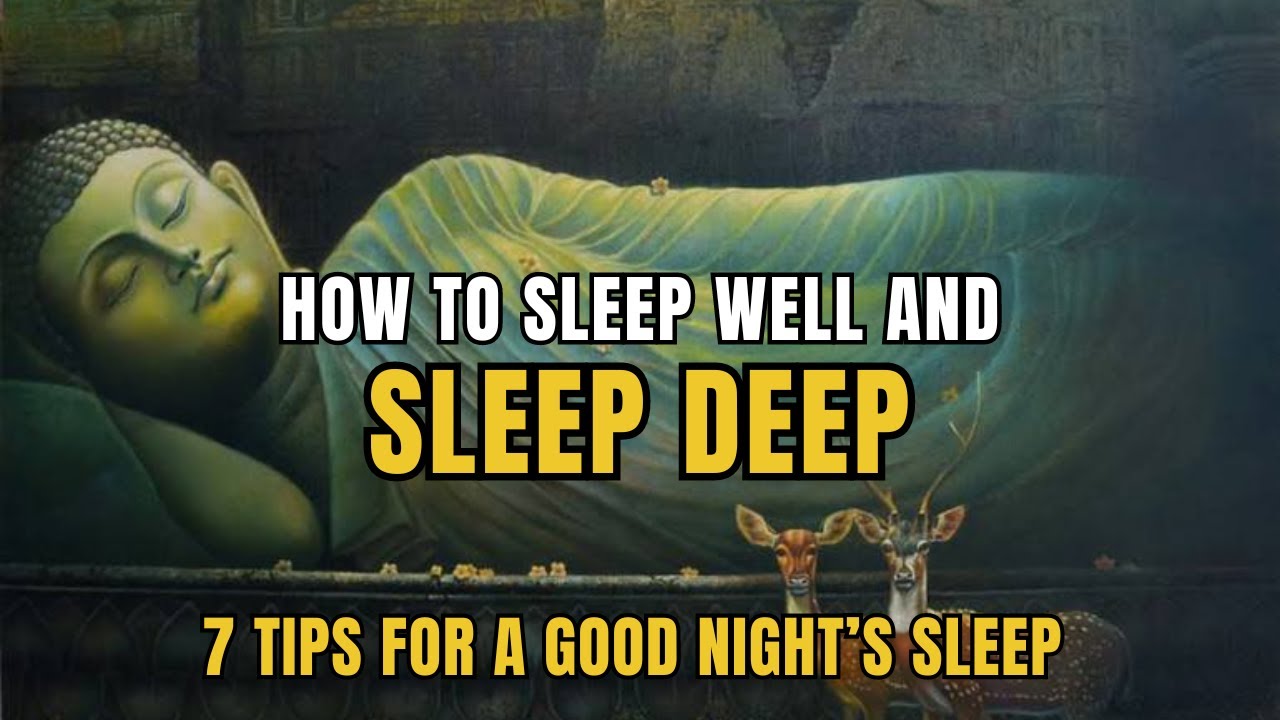 HOW TO SLEEP WELL AND SLEEP DEEP | Buddha story on sleep | 7 tips for a ...