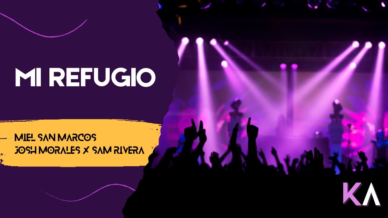 MI REFUGIO (LETRA) - Miel San Marcos x Josh Morales x Sam Rivera - YouTube