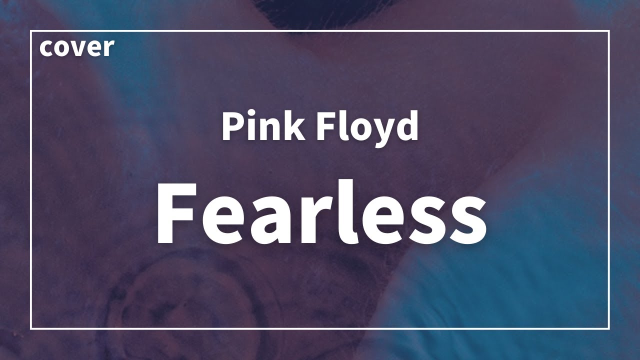 Pink Floyd - Fearless (cover) - YouTube