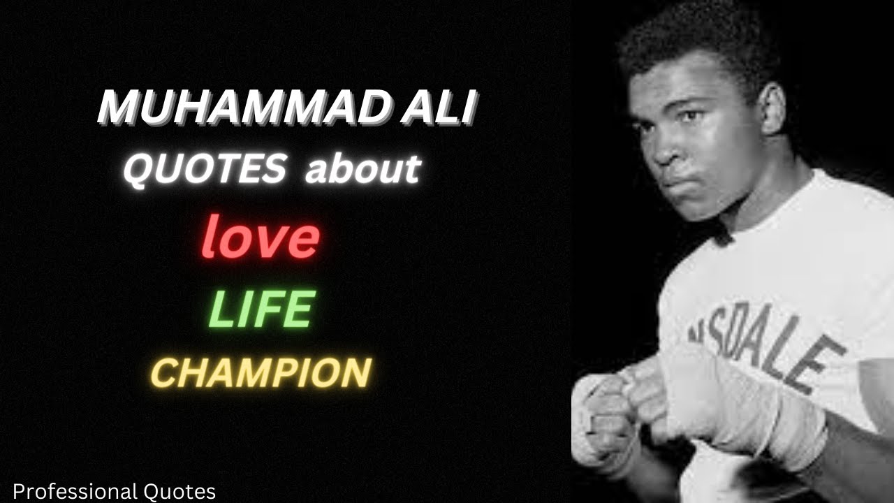 PROFESSIONAL QUOTES| Muhammad Ali Quotes about life , love and being a ...