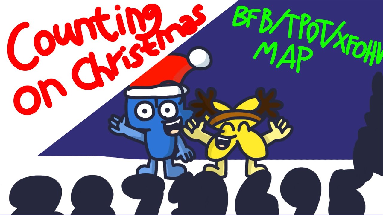 BFB/TPOT/XFOHV: Counting on Christmas MAP - YouTube