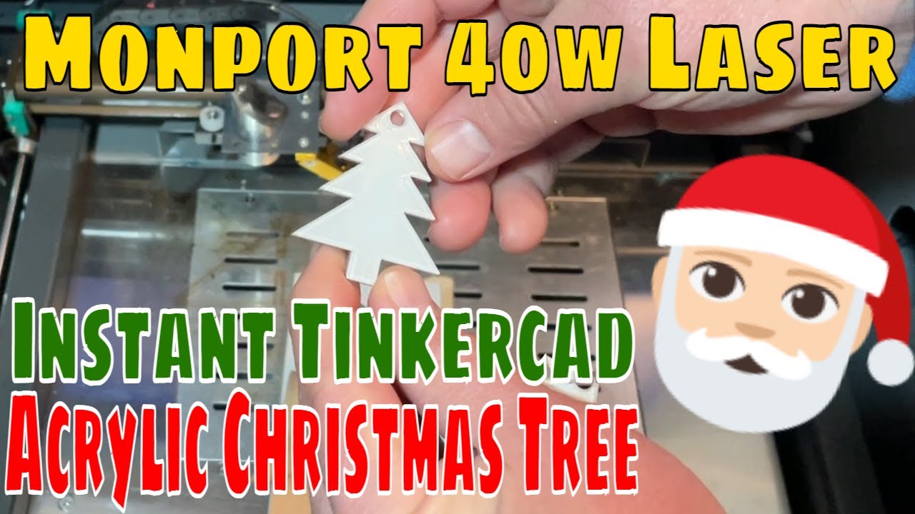 A Tinkercad Acrylic Christmas Tree Monport 40W CO2 Laser via Lightburn ...