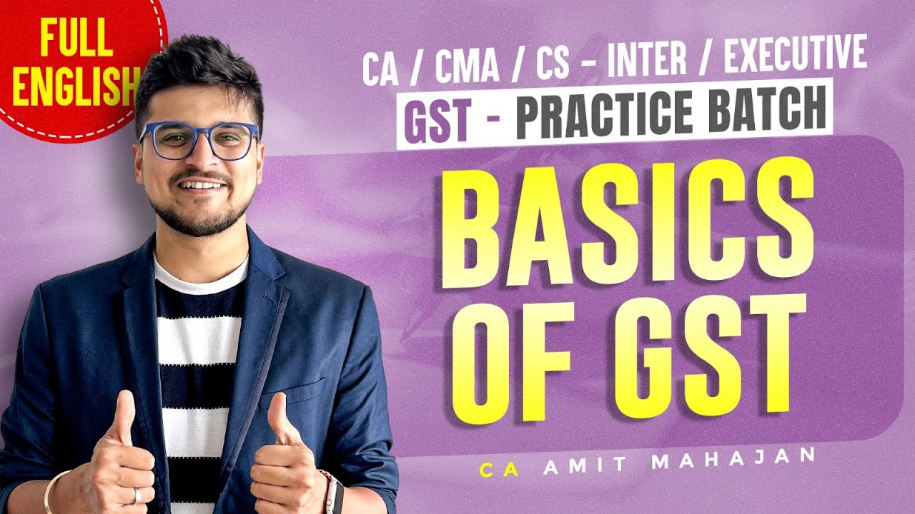 Day 1 - GST Practice Batch - Full English | Inter | CA Amit Mahajan ...